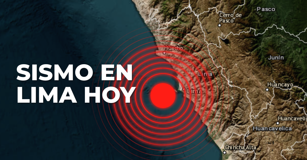 Temblor remece HOY Lima: Conoce AQUÍ el epicentro y magnitud del sismo ...